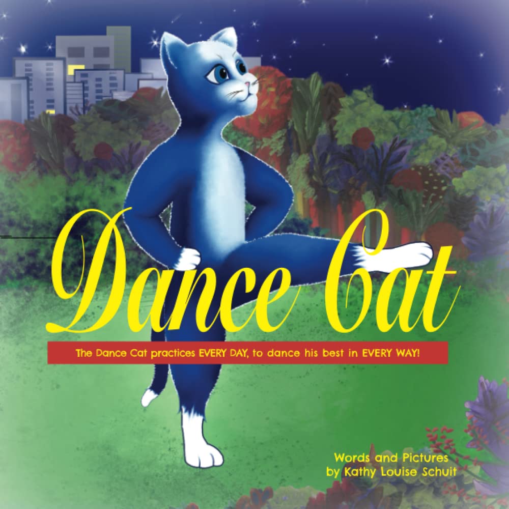 Dance Cat: Schuit, Kathy Louise: 9798529603796: Amazon.com: Books