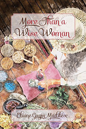 More Than a Wise Woman (Wise Woman Series Book 1) eBook : Gugin Maddex, Elaine, Carson ...