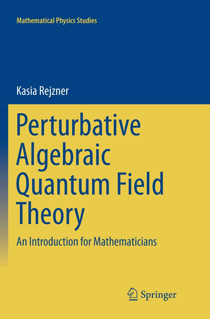 Perturbative Algebraic Quantum Field Theory: An Introduction for ...