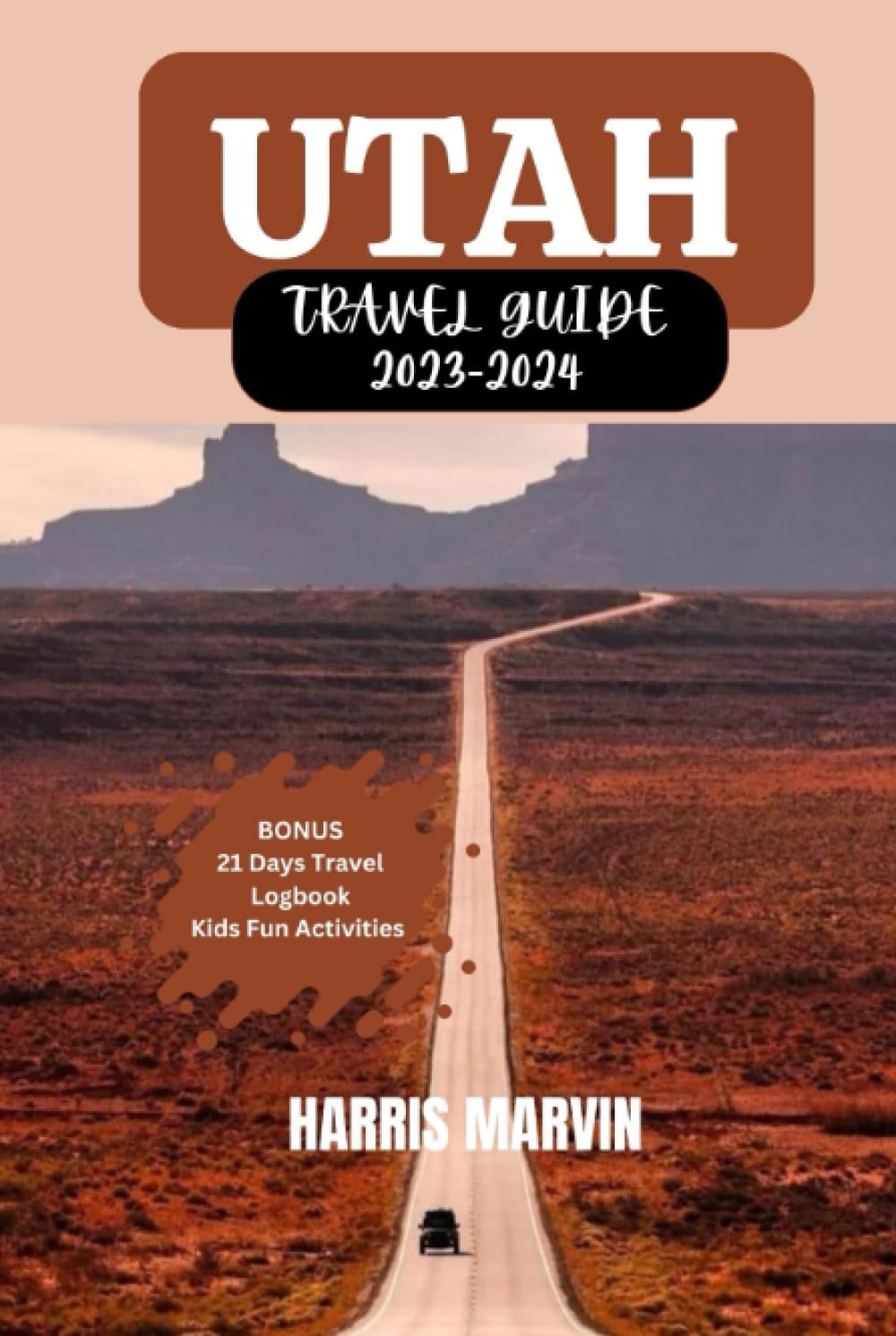 UTAH TRAVEL GUIDE 2023-2024: Your Comprehensive Guide for an ...