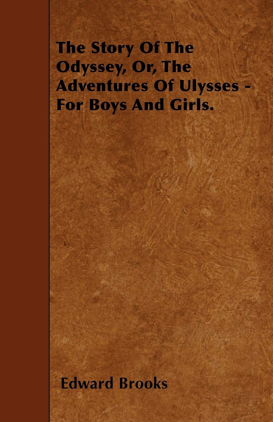 The Story Of The Odyssey, Or, The Adventures Of Ulysses - For Boys And ...