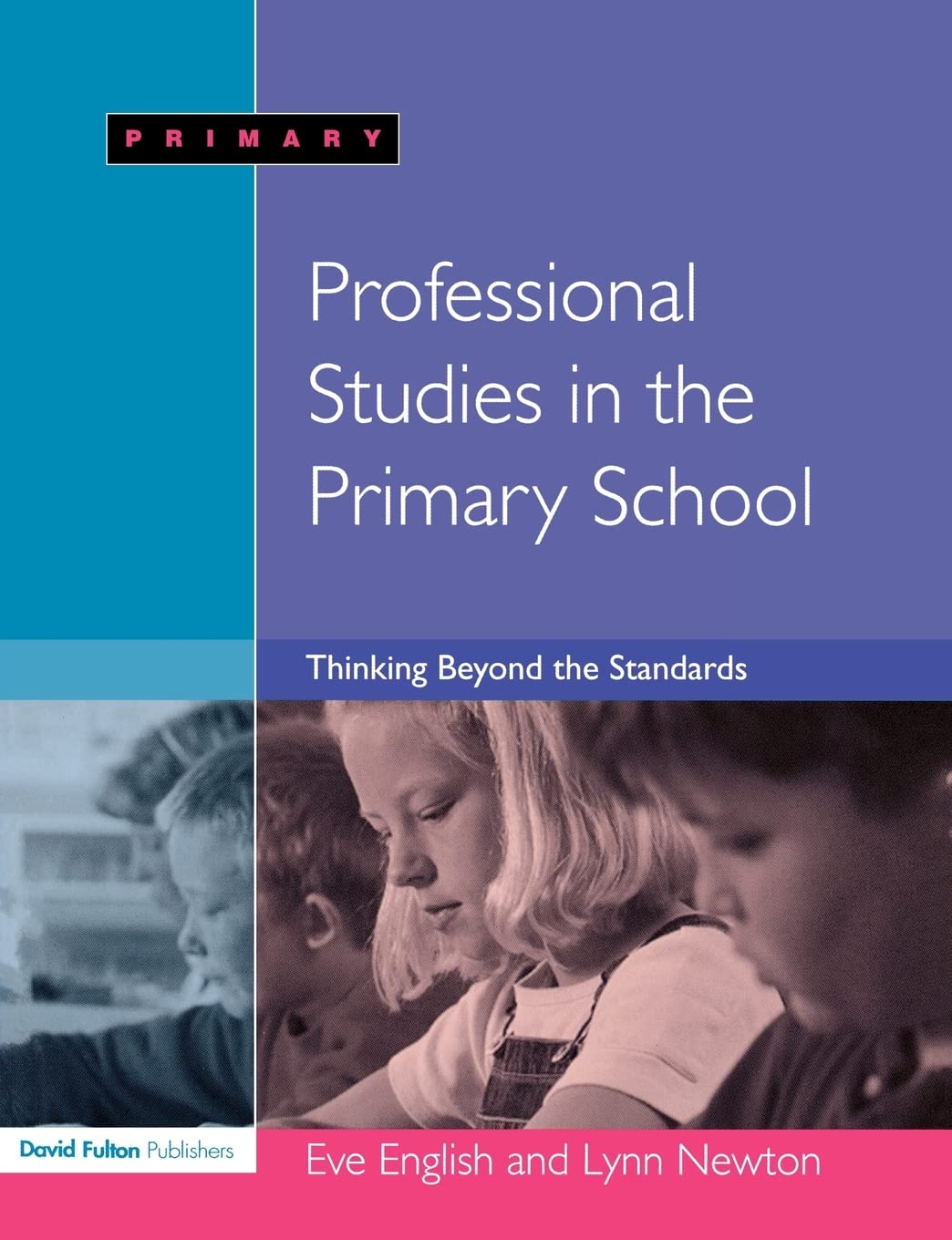 Professional Studies in the Primary School: Thinking Beyond the ...
