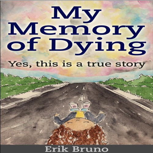Amazon.com: My Memory of Dying: Yes, This Is a True Story (Audible ...