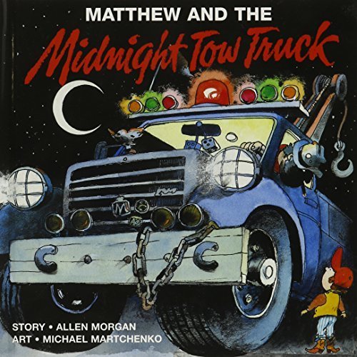 Matthew and the Midnight Tow Truck by Allen Morgan (1984-12-01): Allen ...