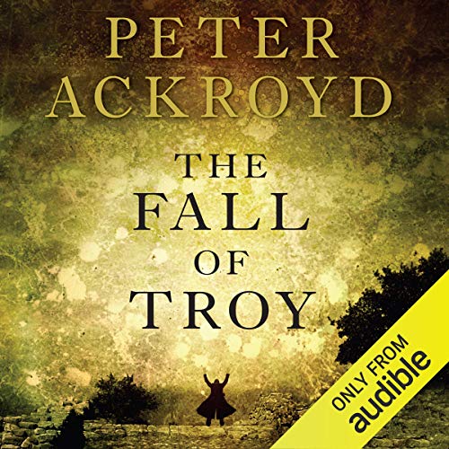 The Fall of Troy (Audio Download): Michael Maloney, Peter Ackroyd ...