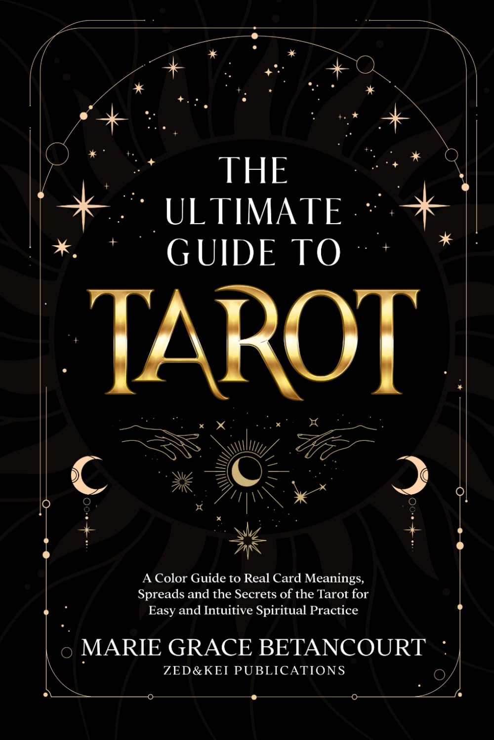 The Ultimate Guide to Tarot: A Color Guide to Real Card Meanings ...