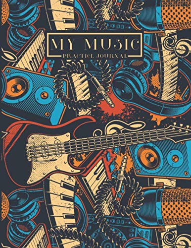My Music Practice Journal: Music Practice Log & Assignment Notebook For ...