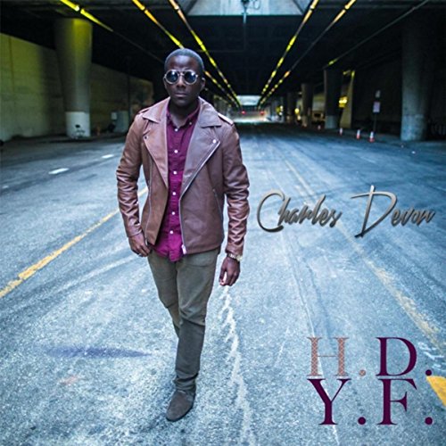 Play H.D.Y.F. (How Do You Feel) by Charles Devon on Amazon Music