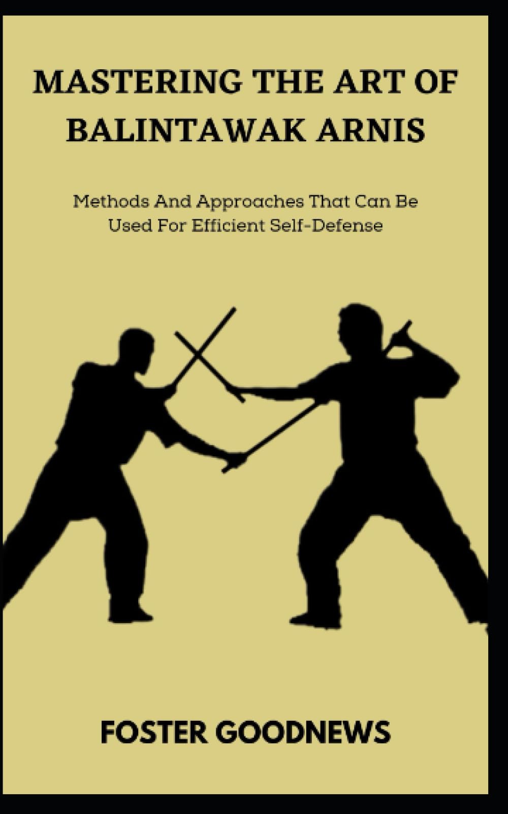 MASTERING THE ART OF BALINTAWAK ARNIS: Methods And Approaches That Can ...