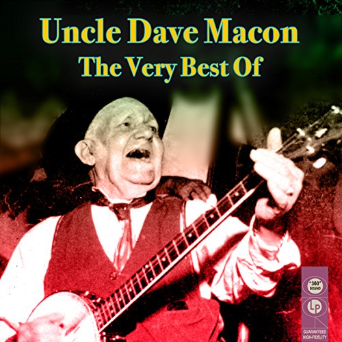 Amazon Music - Uncle Dave MaconのThe Very Best Of - Amazon.co.jp