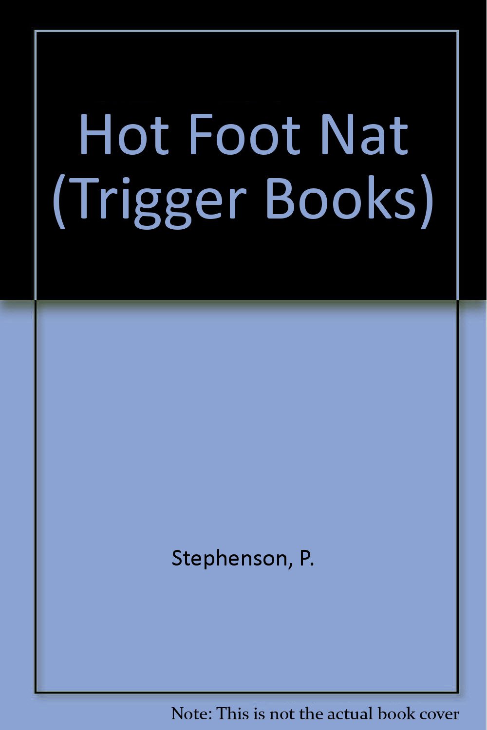 Hot Foot Nat (Trigger Books) : Stephenson, P.: Amazon.in: Books