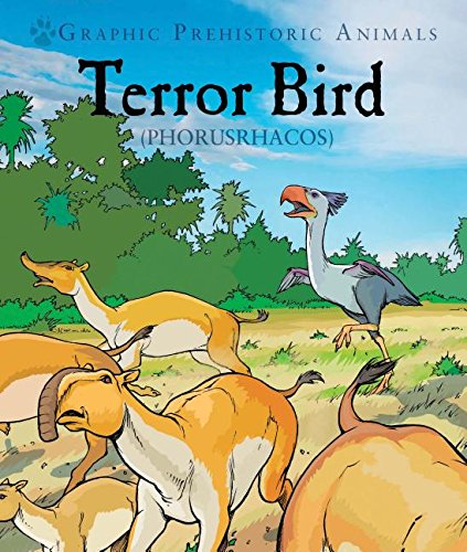 Terror Bird: Phorusrhacos (Graphic... by Jeffrey, Gary