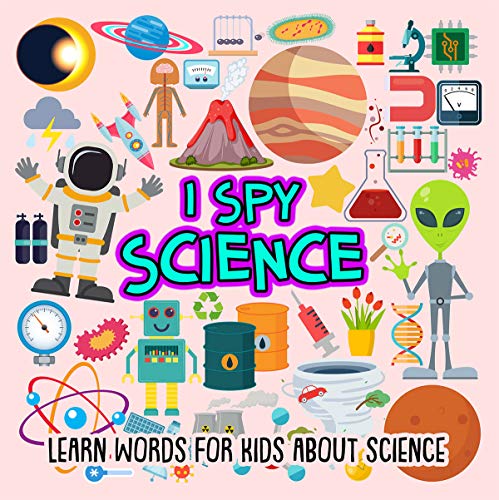 I SPY Science: Learn words for kids about Science (I spy books for ...