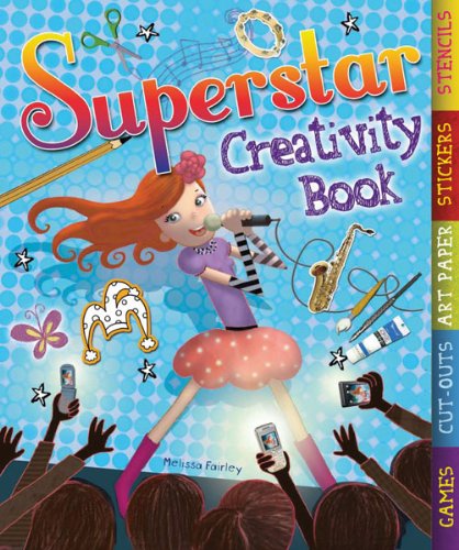 The Superstar Creativity Book: Fairley, Melissa, Ward, Elle, Poh ...