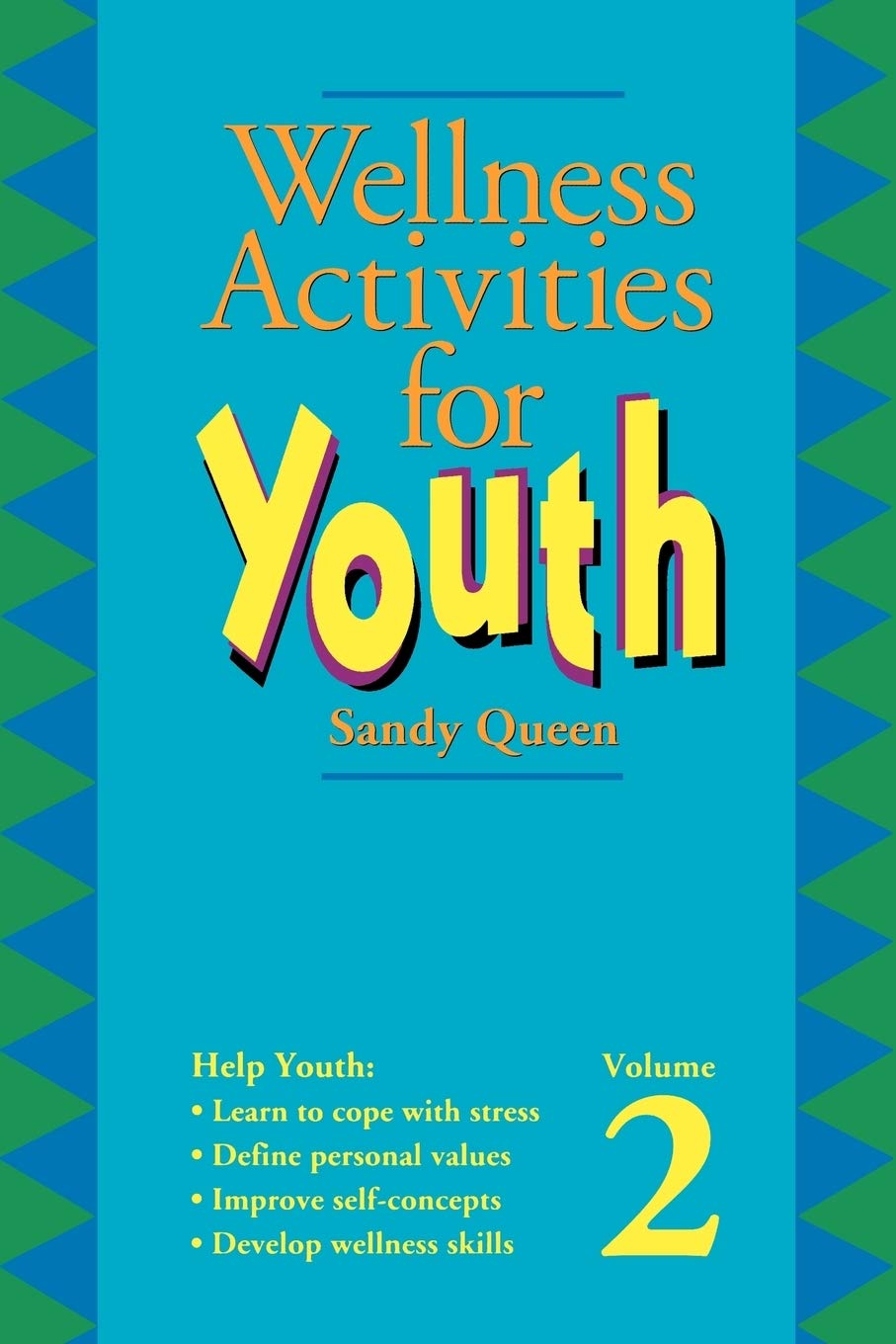 Wellness Activities for Youth, vol. 2: Queen, Sandy: 9780938586982 ...
