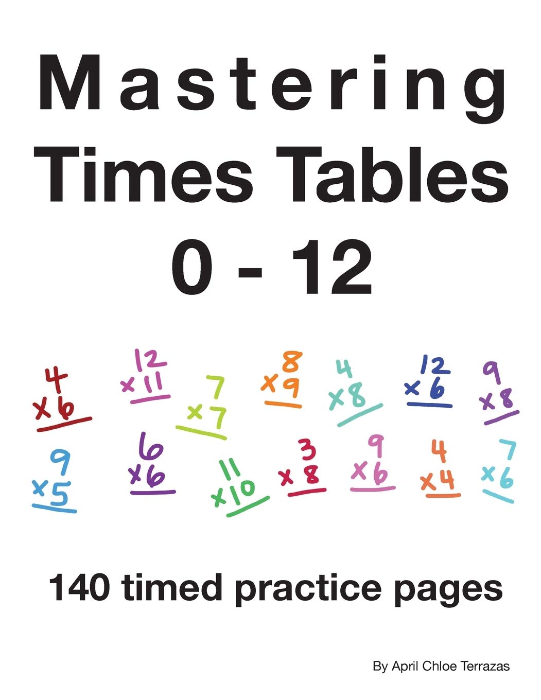 Mastering Times Tables 0 - 12: Terrazas, April Chloe: 9781941775288 ...