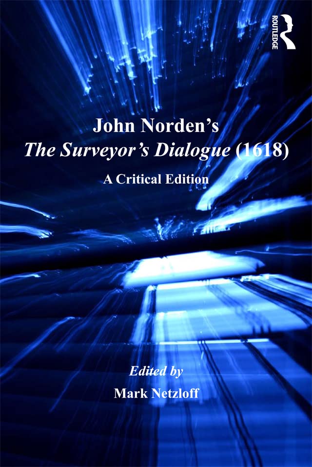 John Norden's The Surveyor's Dialogue (1618): A Critical Edition ...