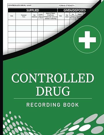 Controlled Drug Recording Book: Medication Control Record Log Book for ...