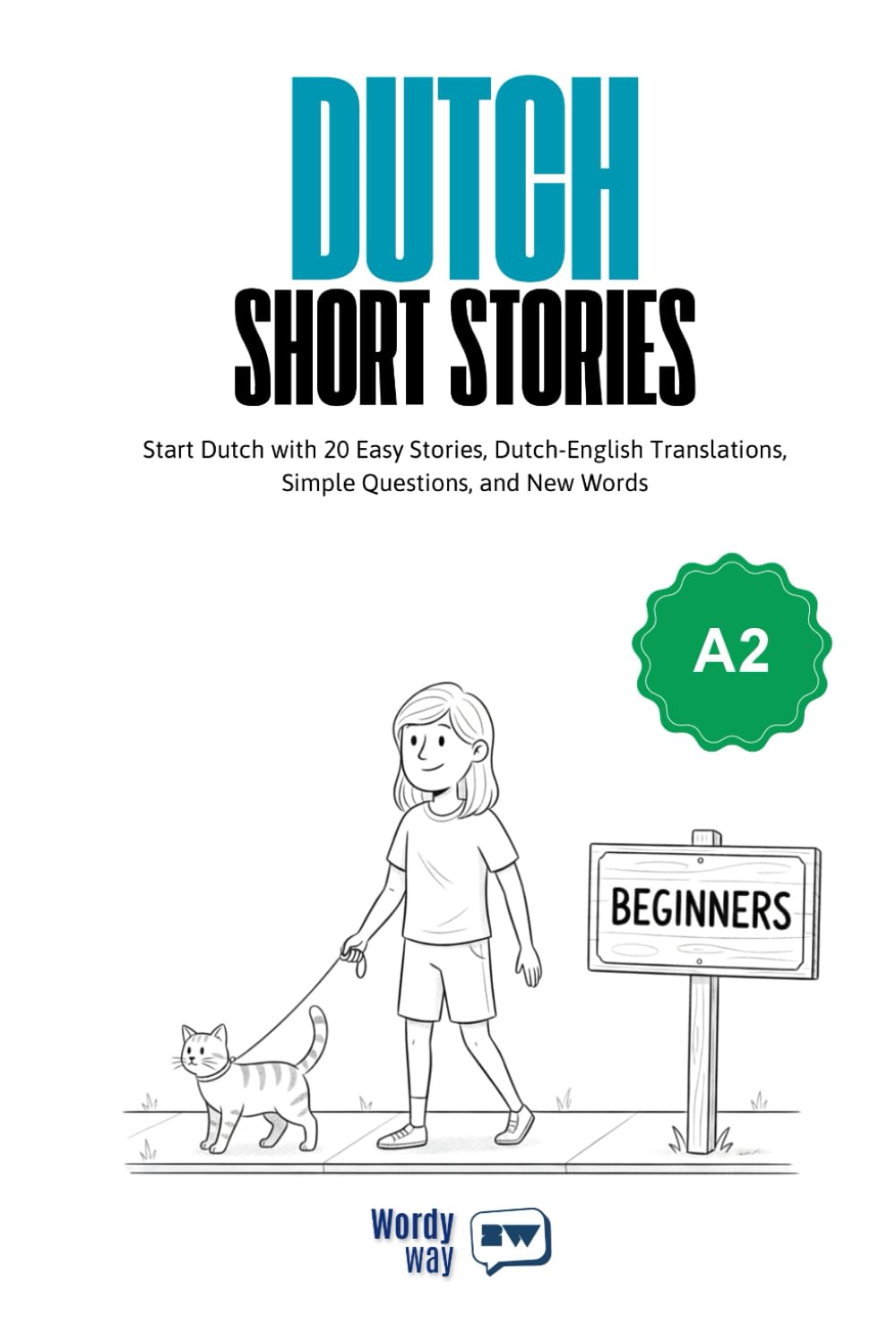 Dutch Short Stories for Beginners - A2: Start Dutch with 20 Easy ...