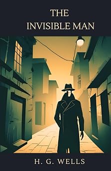 Amazon.com: The Invisible Man: The Original 1897 Thriller ...