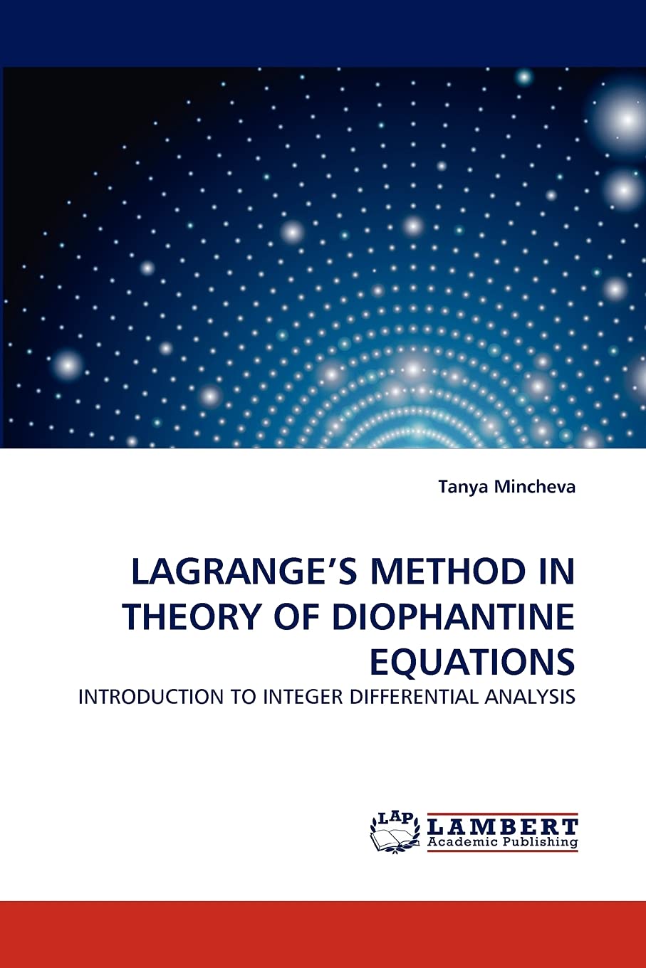 LAGRANGE'S METHOD IN THEORY OF DIOPHANTINE EQUATIONS: INTRODUCTION TO ...