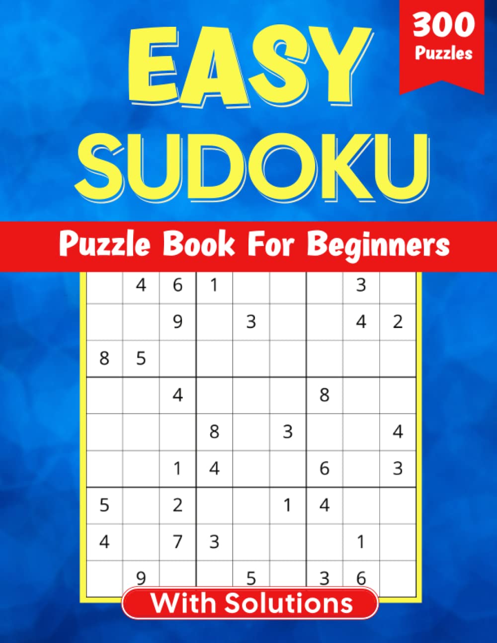 Easy Sudoku Puzzle Book For Beginners: 300 Activities with Solutions ...