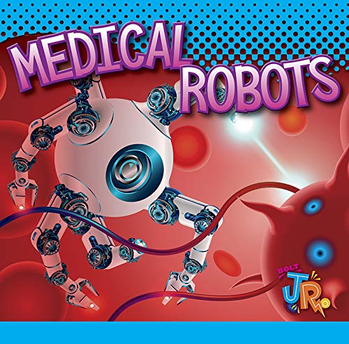Medical Robots (World of Robots): Colins, Luke: 9781644661086: Amazon ...
