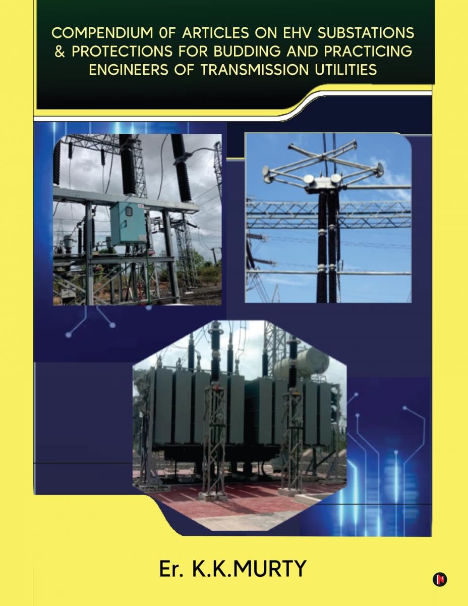 Compendium of Articles on Ehv Substations and Protections: for Budding ...