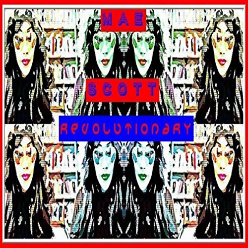 Amazon.com: Revolutionary : Mae Scott: Digital Music
