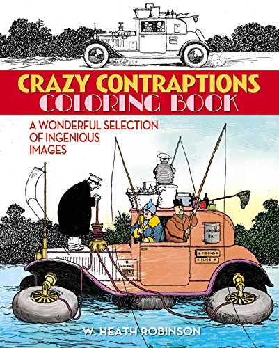 Crazy Contraptions Adult Coloring Book: A Wonderful Selection of ...