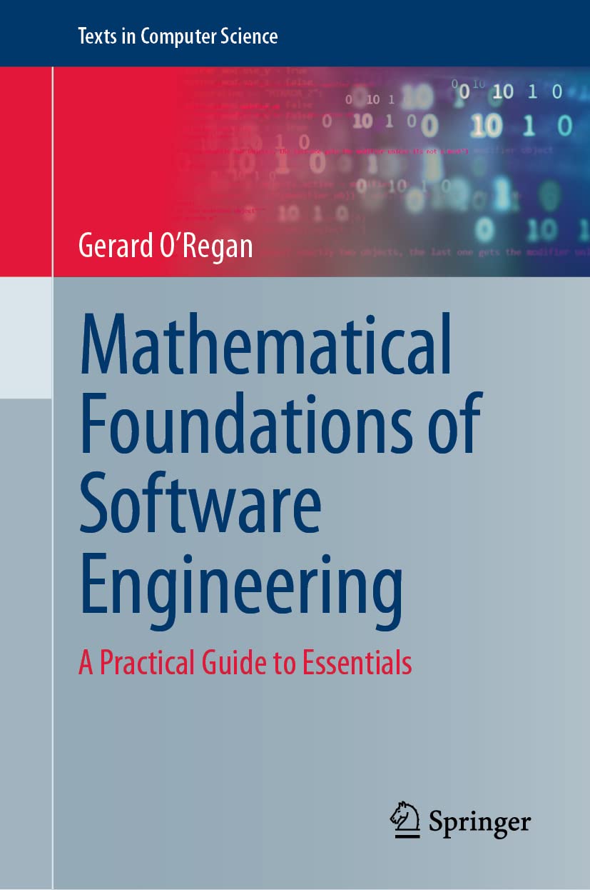 Mathematical Foundations Of Software Engineering A Practical Guide To Essentials