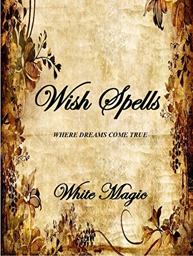 WISH SPELLS: Where dreams come true... eBook : Magic, White: Amazon.in ...