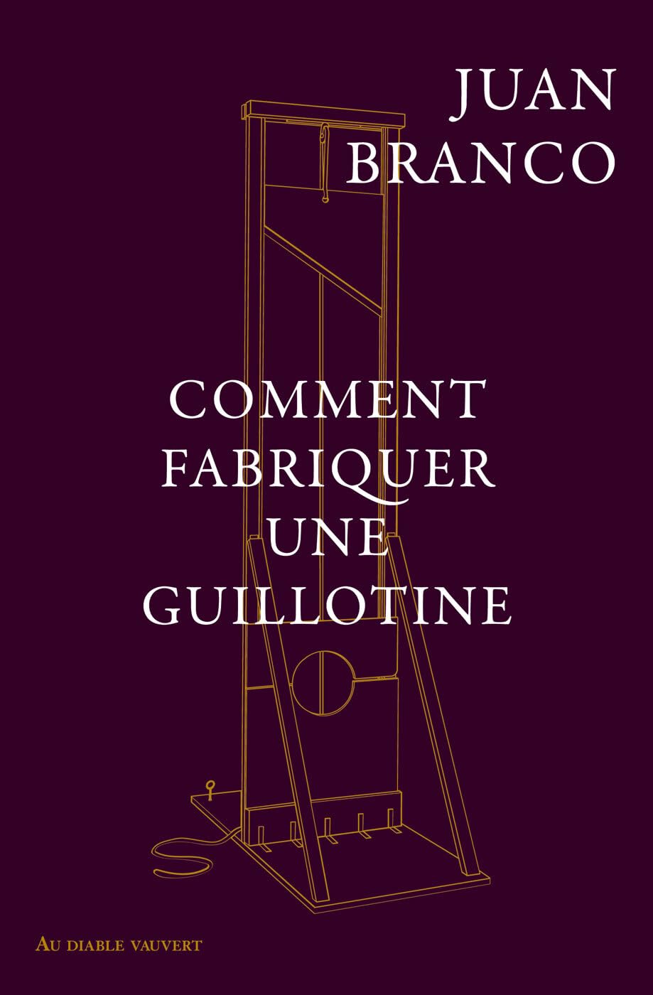 Amazon.fr - Comment fabriquer une guillotine - Branco, Juan - Livres