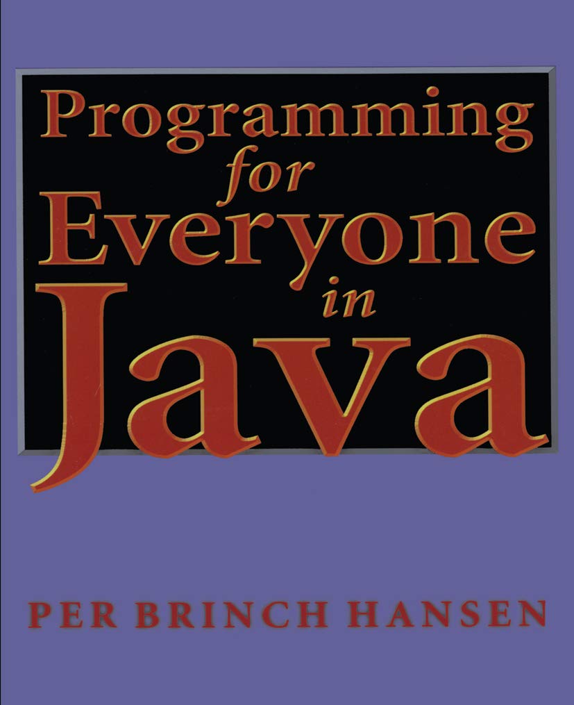 Programming for Everyone in Java Corrected, Hansen, Per B., eBook ...
