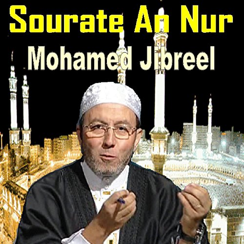 Play Sourate An Nur (Quran) by Mohamed Jibreel on Amazon Music