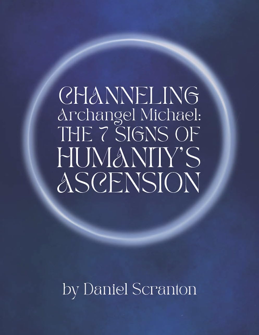 Channeling Archangel Michael: The Seven Signs of Humanity's Ascension ...