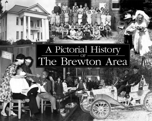 A Pictorial History of the Brewton Area: The Brewton Standard ...