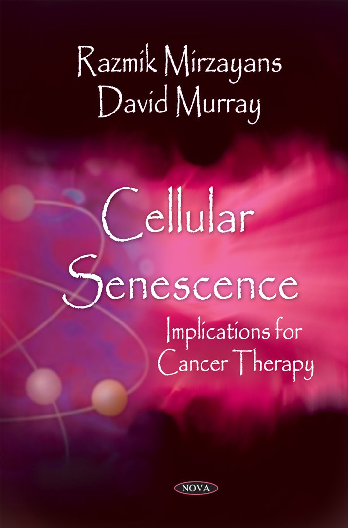 Cellular Senescence: Implications for Cancer Therapy: Mirzayans, Razmik: 9781606926765: Amazon ...