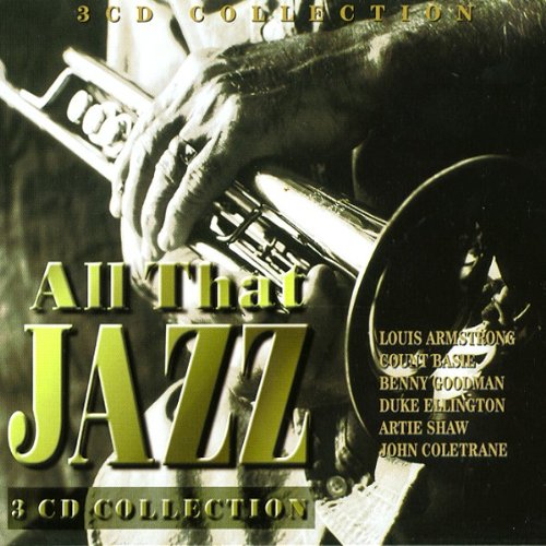 All That Jazz: Louis Armstrong - Count Basie - Benny Goodman - Duke ...
