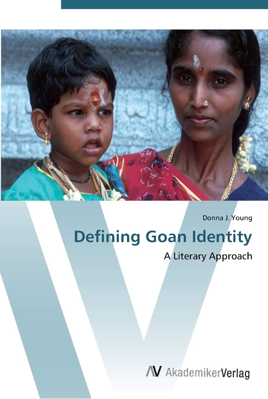 Defining Goan Identity: A Literary Approach: Young, Donna J ...
