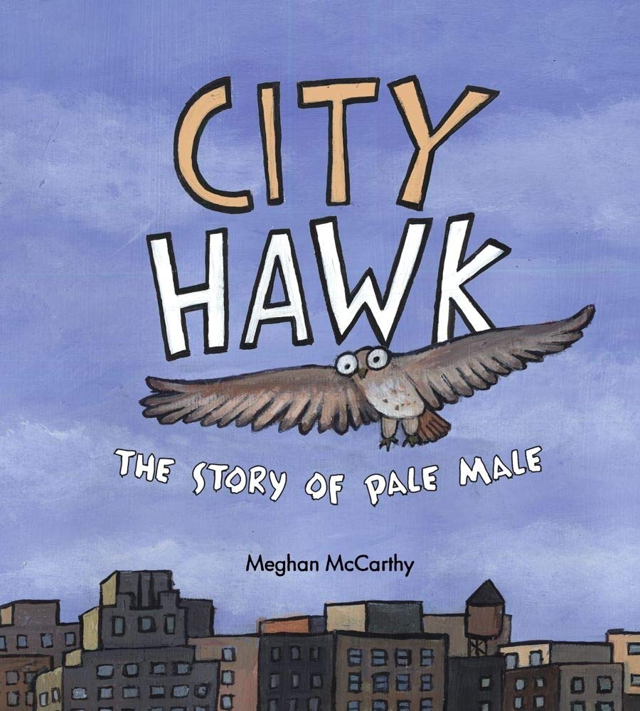 City Hawk: The Story of Pale Male: McCarthy, Meghan, McCarthy, Meghan ...