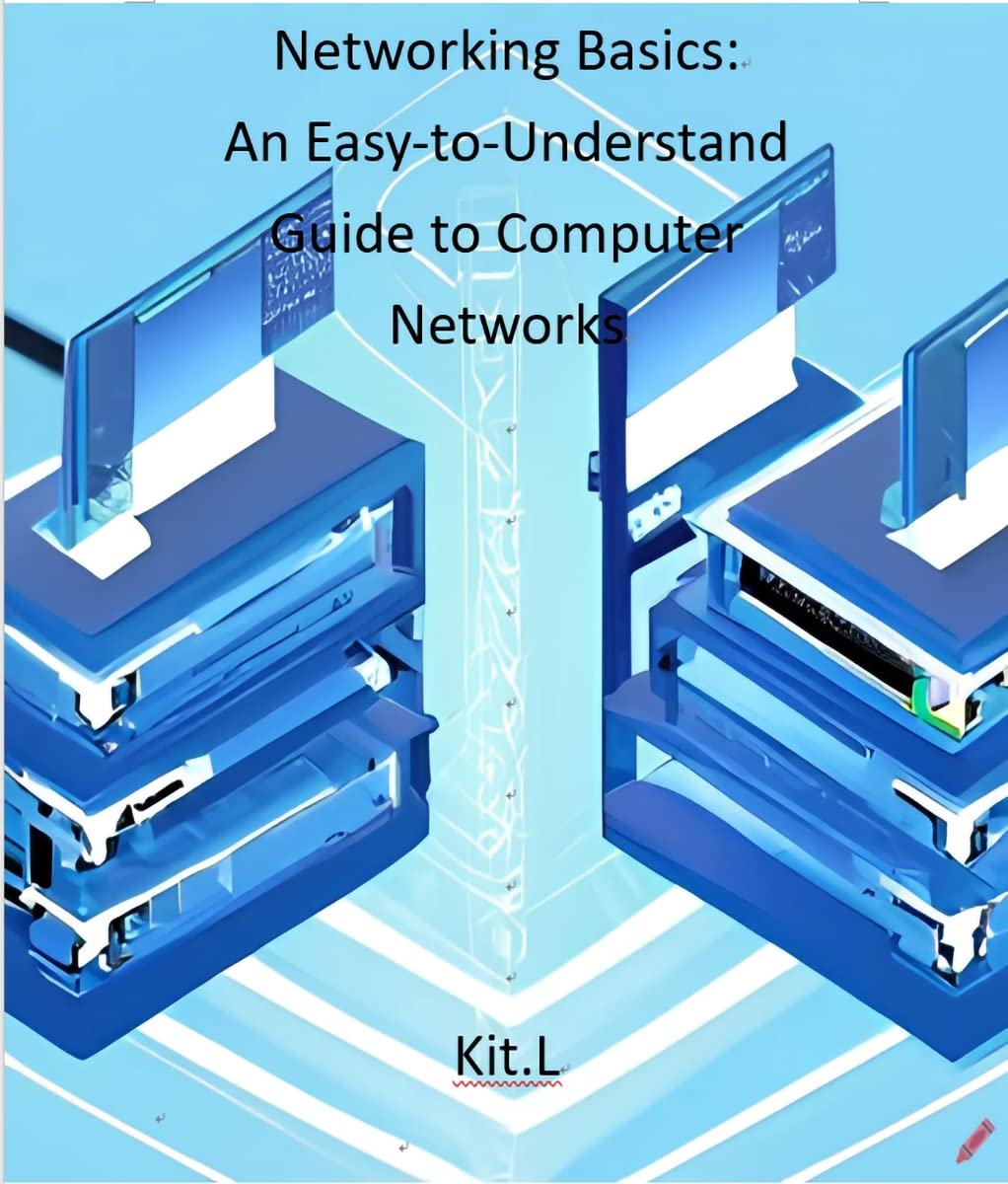 Amazon.com: Networking Basics: An Easy-to-Understand Guide to Computer Networks eBook : L, Kit ...