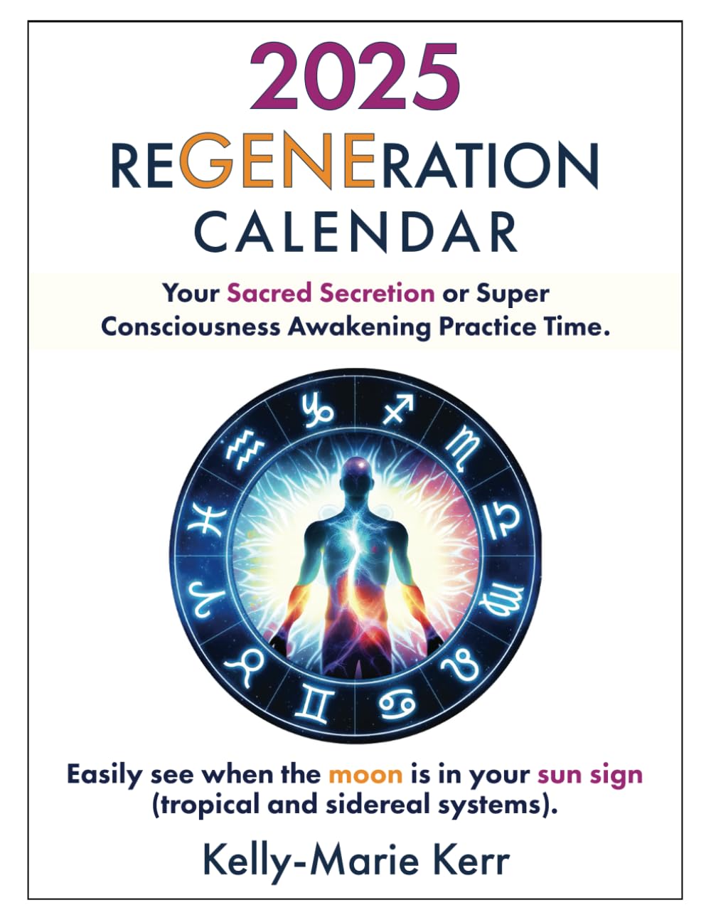 ReGENEration Calendar 2025: Your Sacred Secretion or Super ...