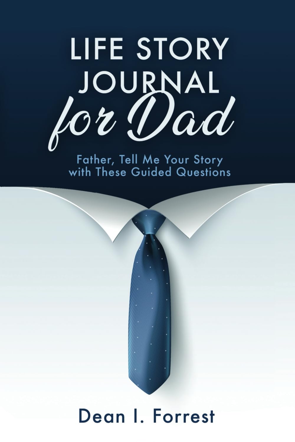 Amazon.com: Life Story Journal for Dad: Father, Tell Me Your Story with ...