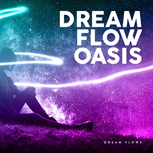 Amazon MusicでDream FlowsのDream Flow Oasisを再生する