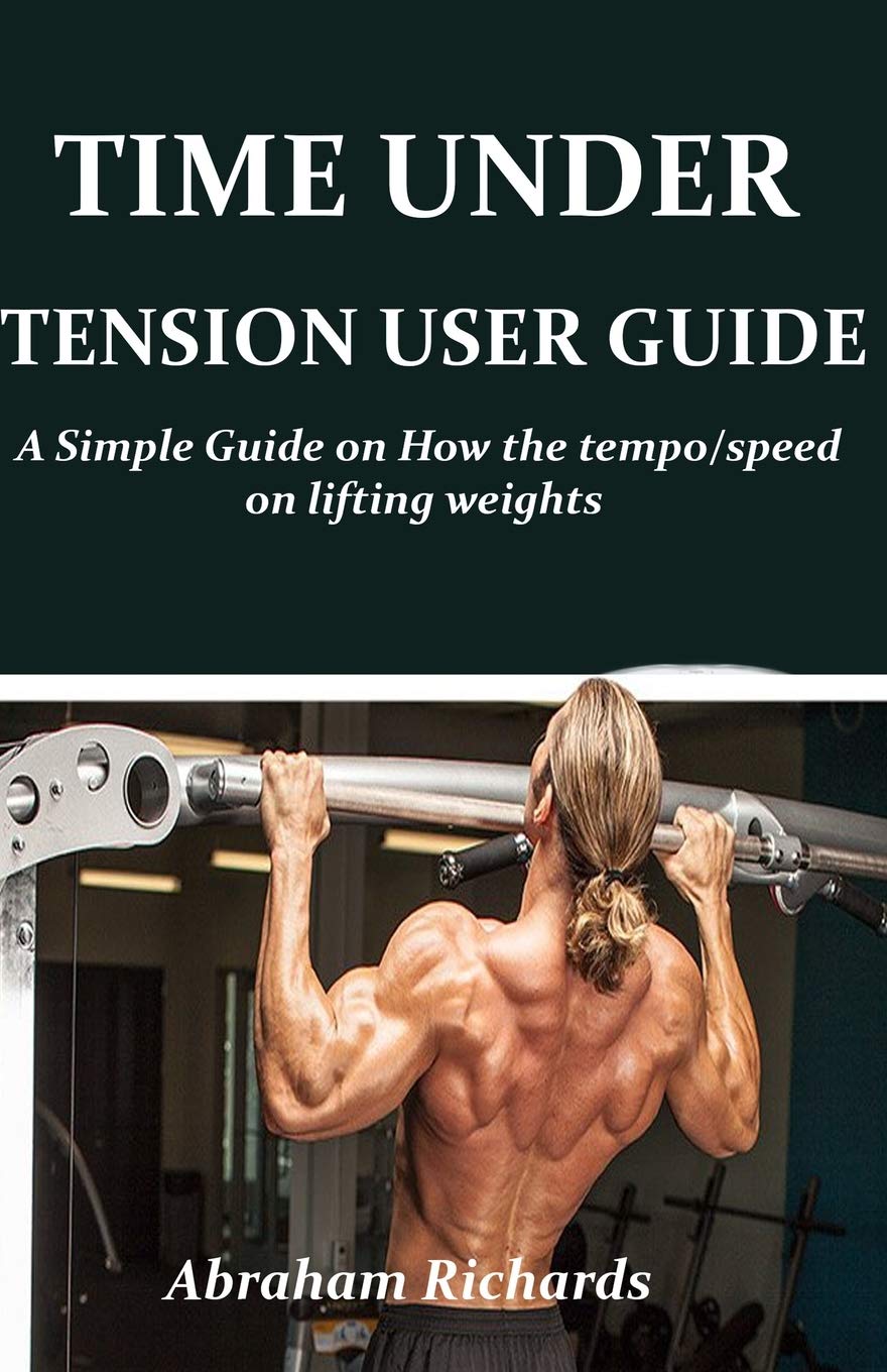 Buy TIME UNDER TENSION USER GUIDE: A Simple Guide on How the tempo ...