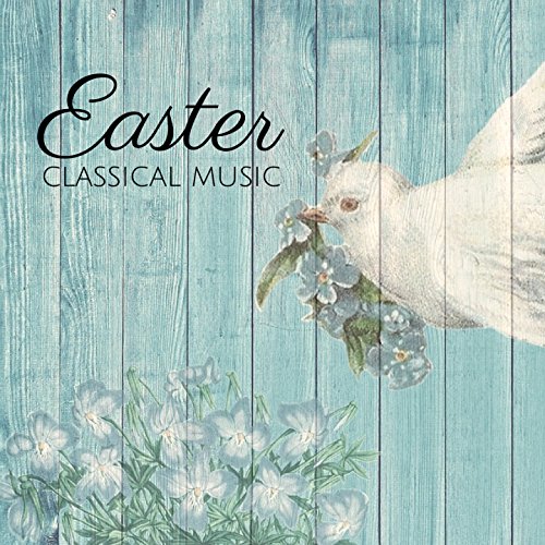 Amazon.com: Classical Music for Easter : VARIOUS ARTISTS: Digital Music