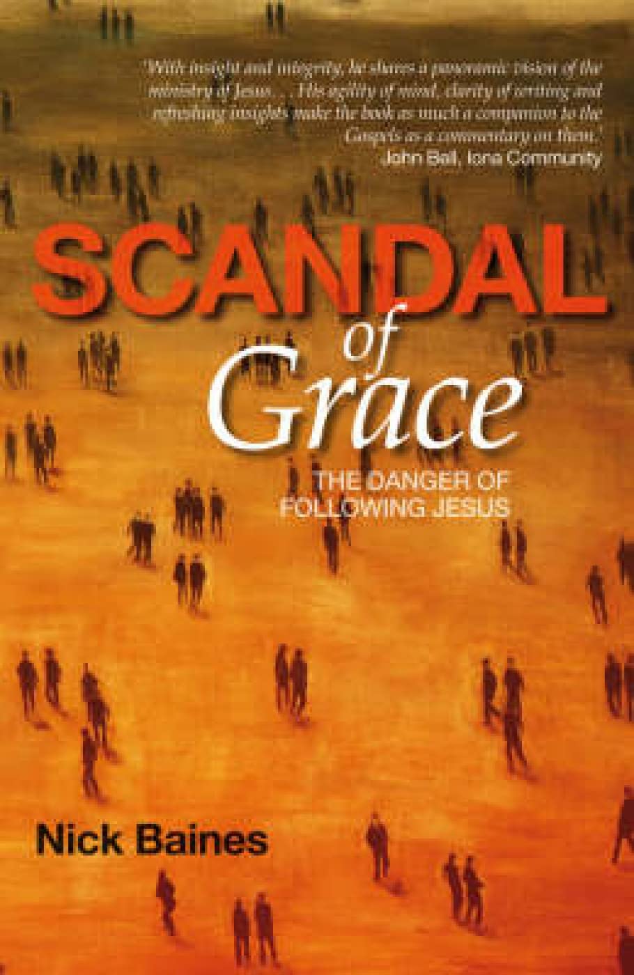 Scandal of Grace: Baines, Nick: 9780715208663: Amazon.com: Books