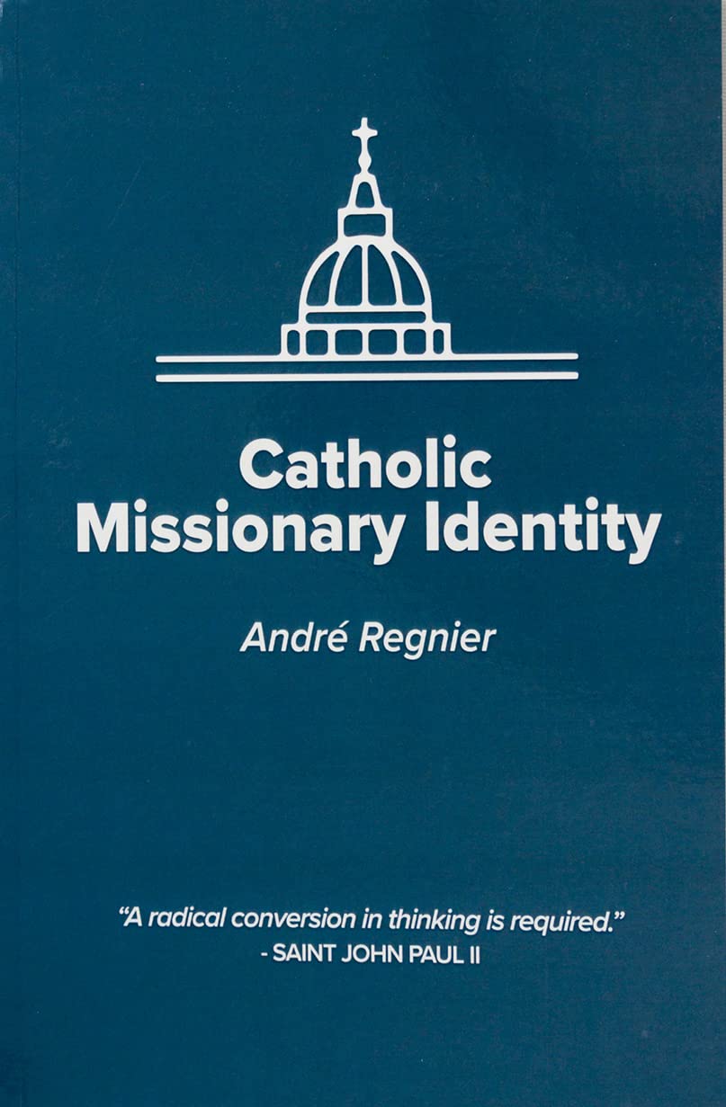 Amazon.com: Catholic Missionary Identity eBook : Regnier, André: Kindle ...