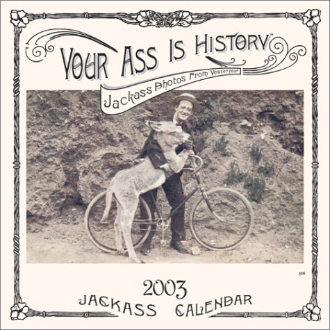 Amazon.in: Buy Your Ass Is History: 2003 Jackass Calendar Book Online ...